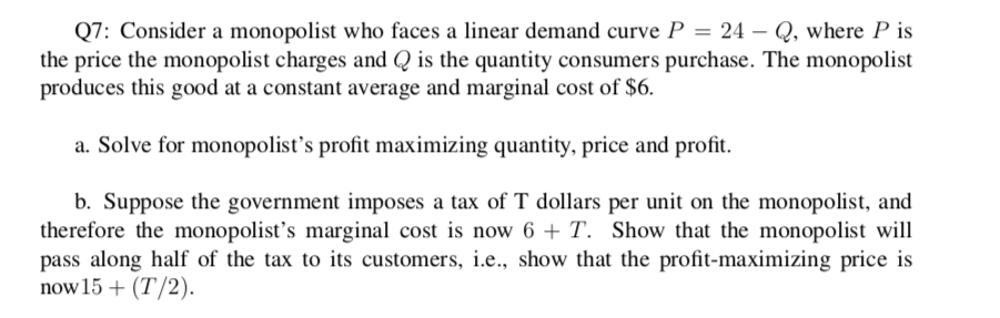 Solved Q7: Consider a monopolist who faces a linear demand | Chegg.com