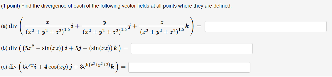 Solved (1 point) Find the divergence of each of the | Chegg.com