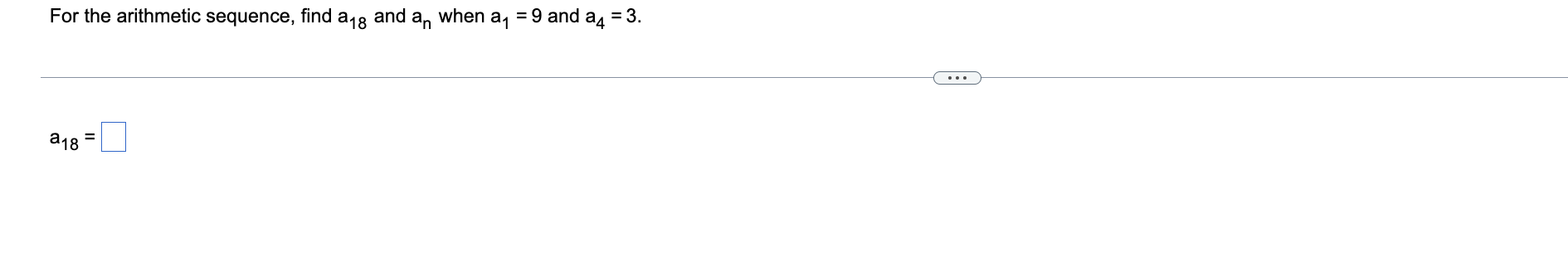 Solved For the arithmetic sequence, find a18 and an when a = | Chegg.com