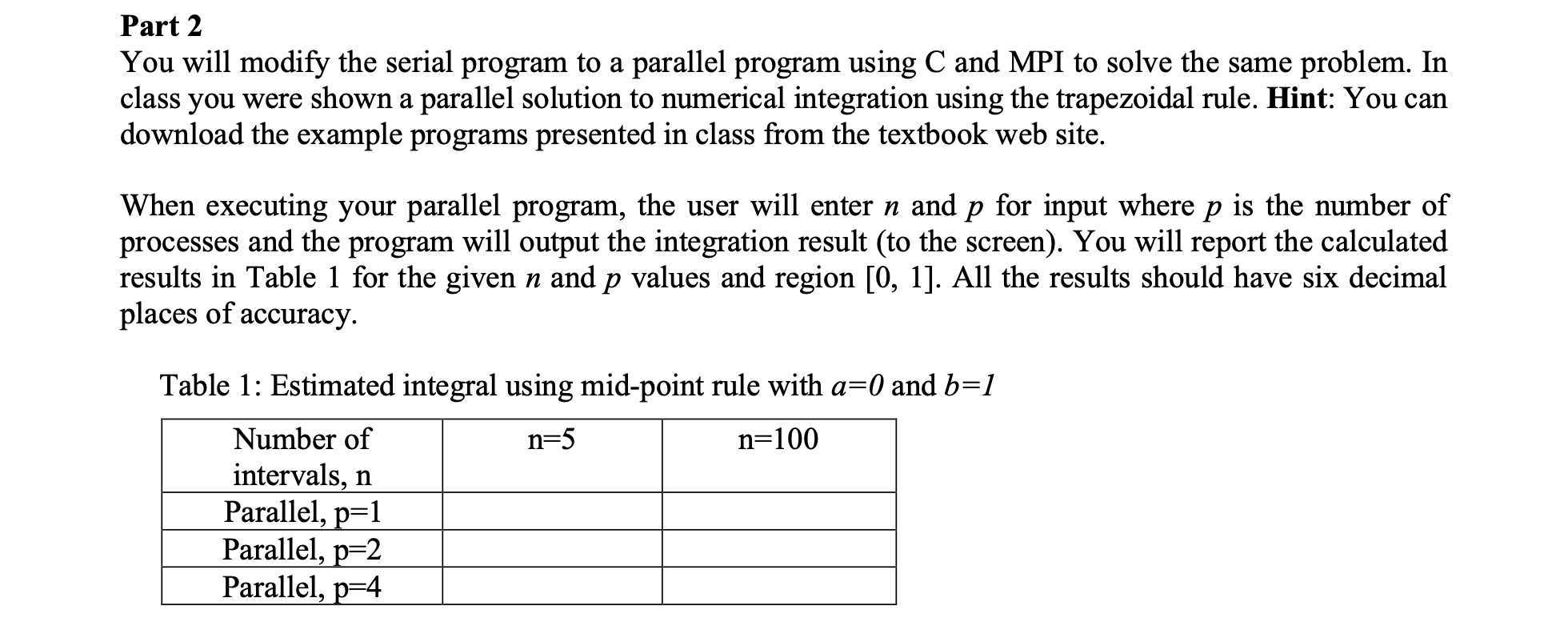 Solved Part 2 You will modify the serial program to a | Chegg.com
