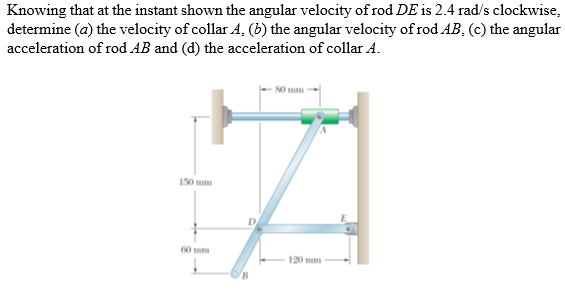 Solved Knowing that at the instant shown the angular | Chegg.com