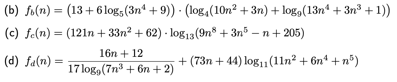 Solved Problem 1. Give the asymptotic complexity of each of | Chegg.com