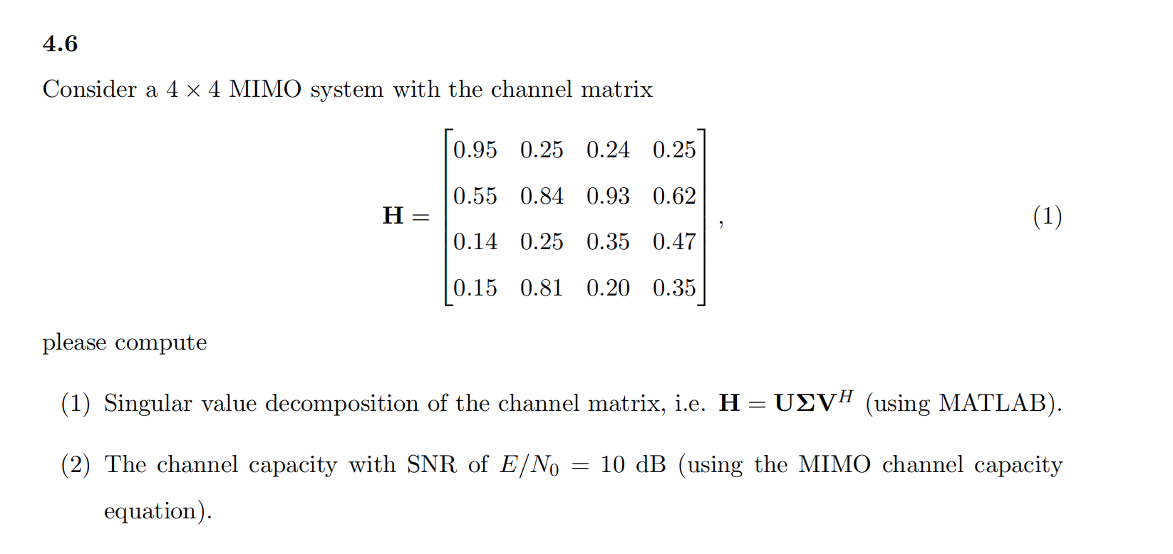 Solved Consider a 4×4 MIMO system with the channel matrix | Chegg.com