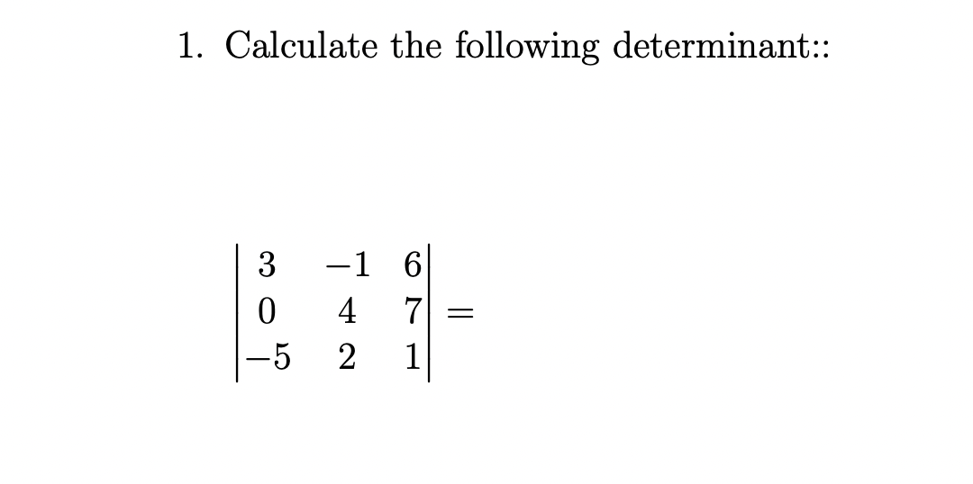 Solved 1. Calculate the following determinant:: 􏰂􏰂3 −1 | Chegg.com