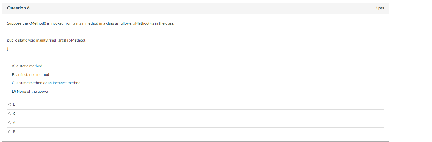 Solved Suppose the x Method() is invoked from a main method | Chegg.com
