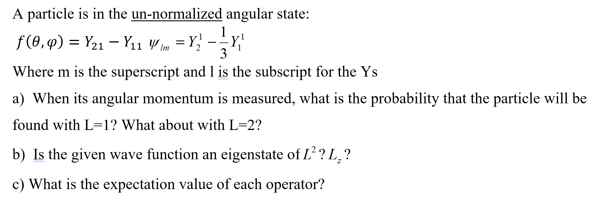 Solved = - -- Im A particle is in the un-normalized angular | Chegg.com