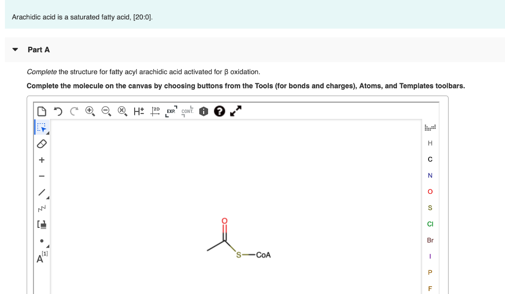 Solved Arachidic acid is a saturated fatty acid, [20:0]. | Chegg.com