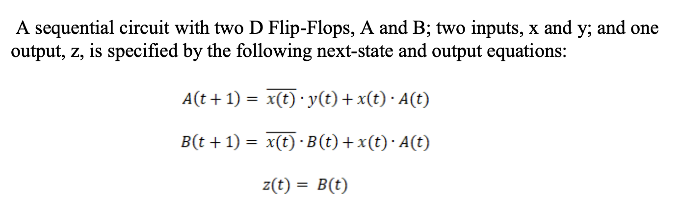 Solved A sequential circuit with two D Flip-Flops, A and B; | Chegg.com