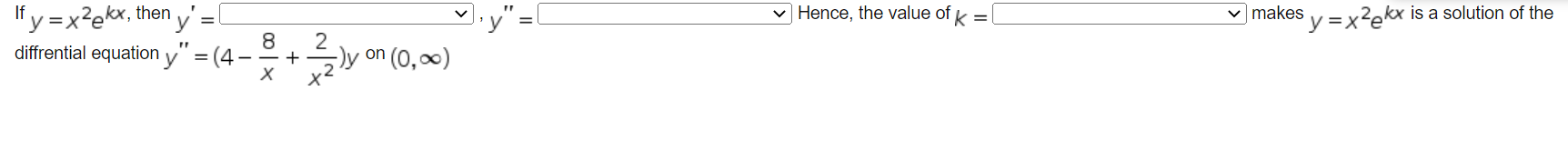 Solved If y=x2ekx, then y′= makes y=x2ekx is a solution of | Chegg.com