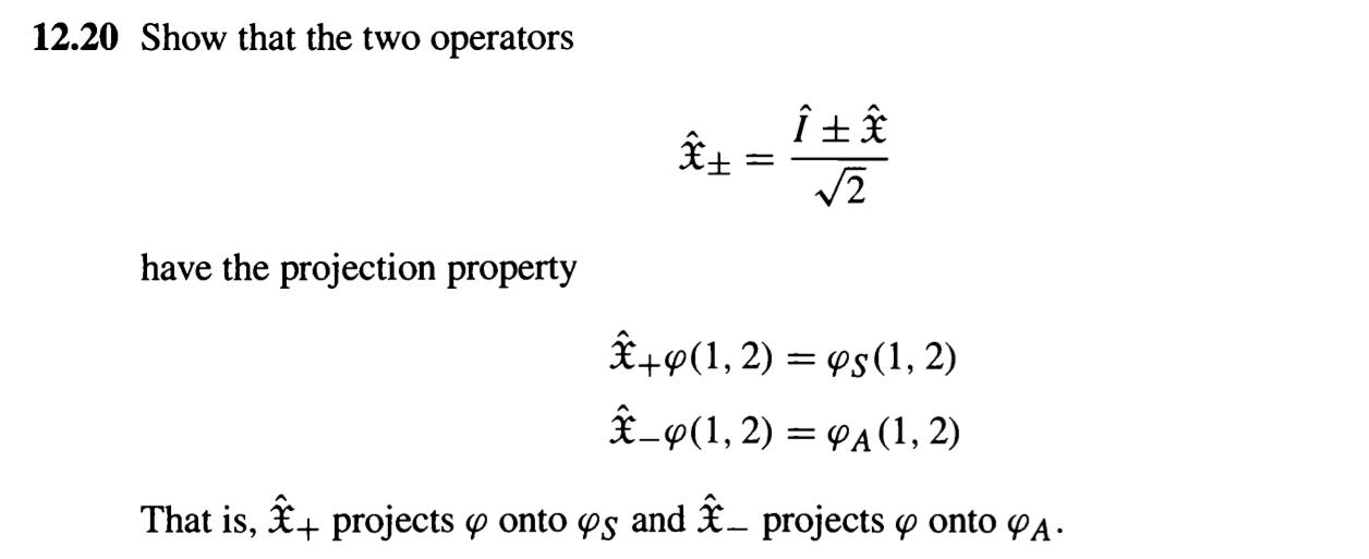 Solved 12.20 Show that the two operators X^±=2I^±X^ have the | Chegg.com