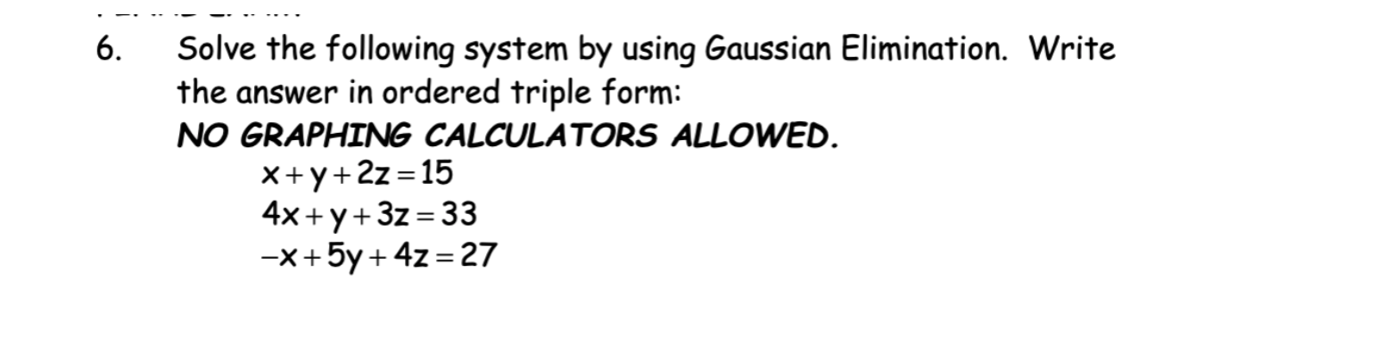 Solved 6. Solve the following system by using Gaussian | Chegg.com