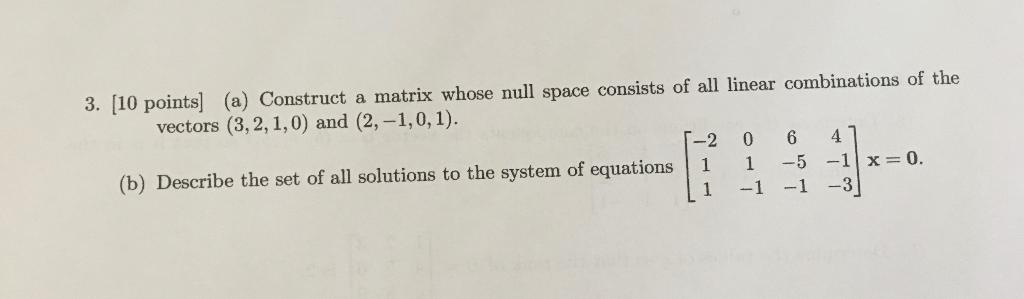 Solved 3 [10 Points] A Construct A Matrix Whose Null