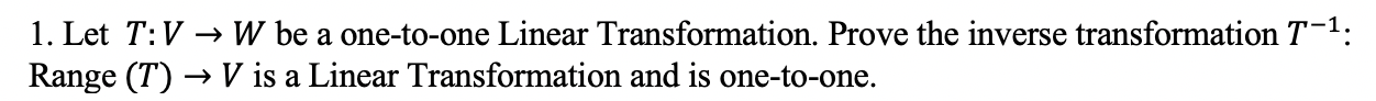 Solved 1. Let T:V → W be a one-to-one Linear Transformation. | Chegg.com