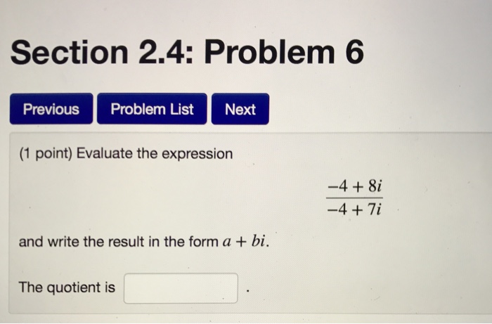 Solved Evaluate The Expression 4 8i 4 7i And Write The