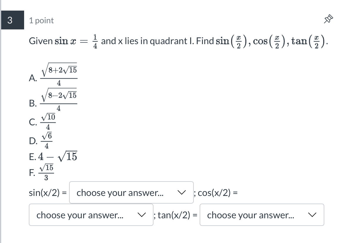 Solved 1 point Given sinx=41 and x lies in quadrant I. Find | Chegg.com