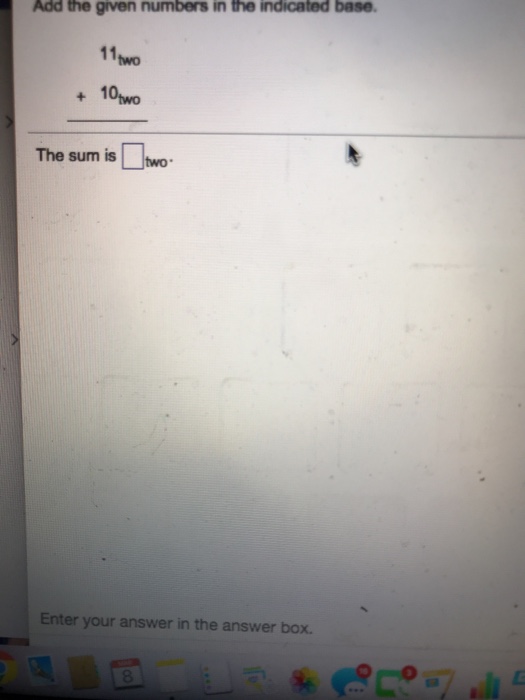 Solved Add the given numbers in the indicated base two The | Chegg.com