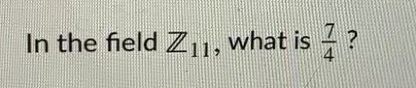 Solved In the field Z11, what is ? AN | Chegg.com