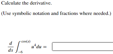 Solved Calculate the derivative. (Use symbolic notation and | Chegg.com