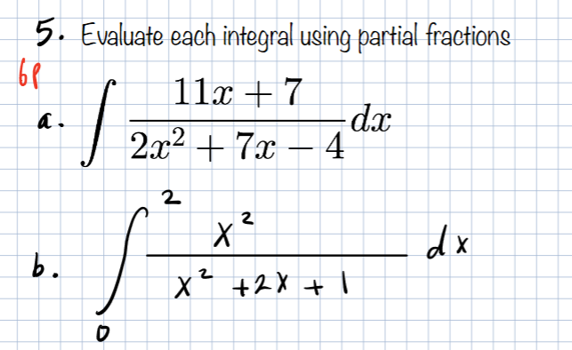 Solved 5. Evaluate each integral using partial fractions be | Chegg.com