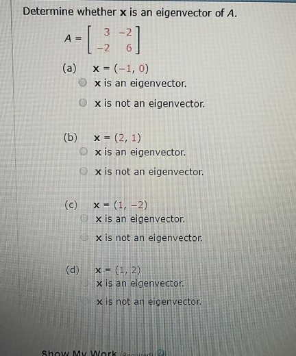 Solved Determine Whether X Is An Eigenvector Of A 3 2 2 6