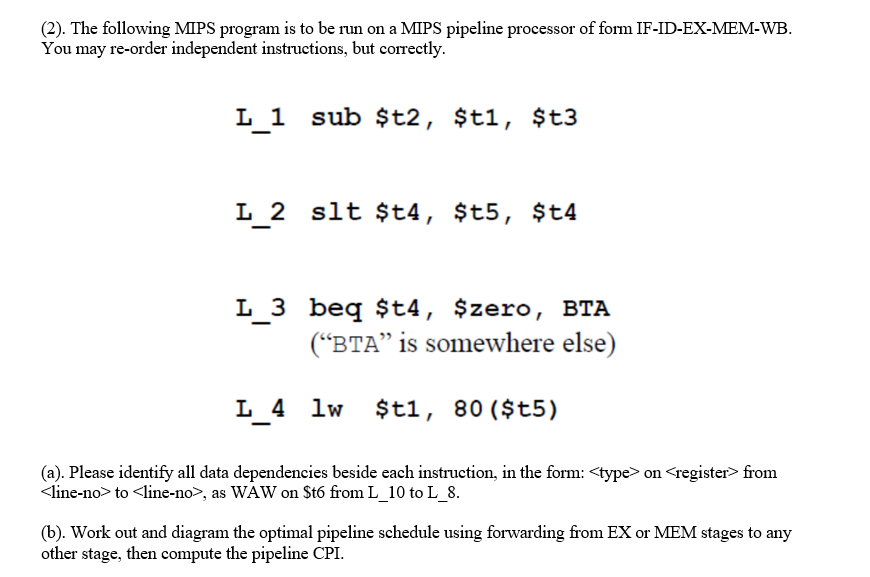 Solved (2). The following MIPS program is to be run on a | Chegg.com