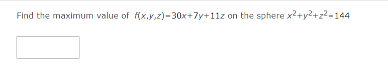 Solved Find the maximum value of f(x,y,z)=30x+7y+11z on the | Chegg.com