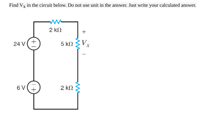 Solved Find Vx in the circuit below. Do not use unit in the | Chegg.com