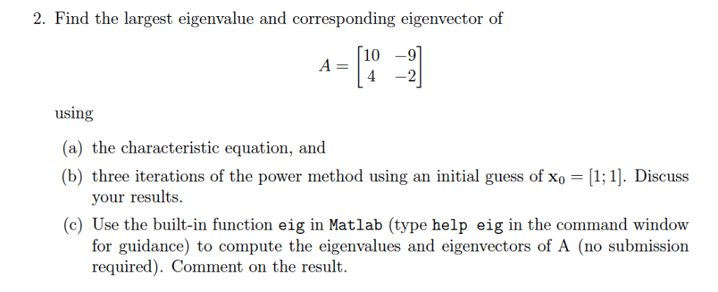 Solved 2. Find the largest eigenvalue and corresponding | Chegg.com
