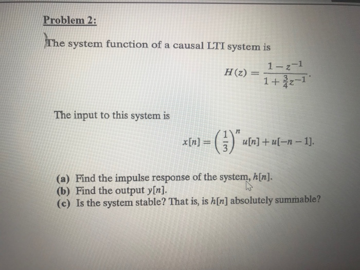 Solved Problem 2 The system function of a causal LTI system | Chegg.com