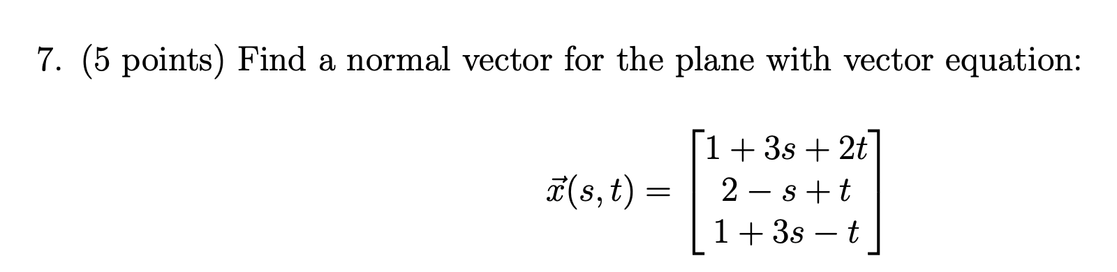 Solved 7. (5 points) Find a normal vector for the plane with | Chegg.com