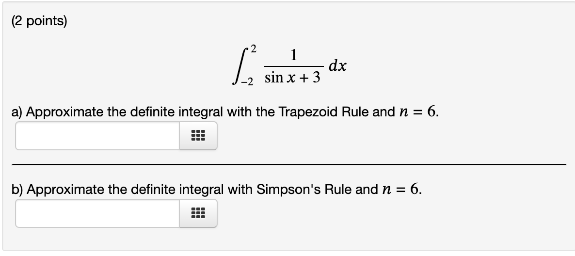 Solved (2 ﻿points)∫-221sinx+3dxa) ﻿Approximate the definite | Chegg.com
