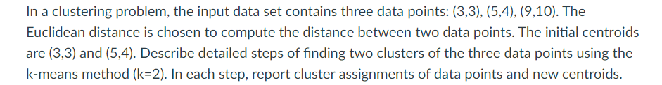 Solved In a clustering problem, the input data set contains | Chegg.com