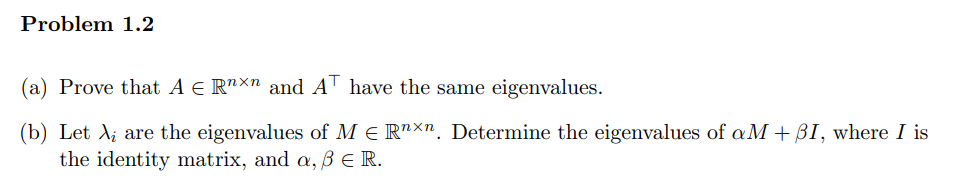 Solved Problem 1.2 (a) Prove that A € Rnxn and AT have the | Chegg.com