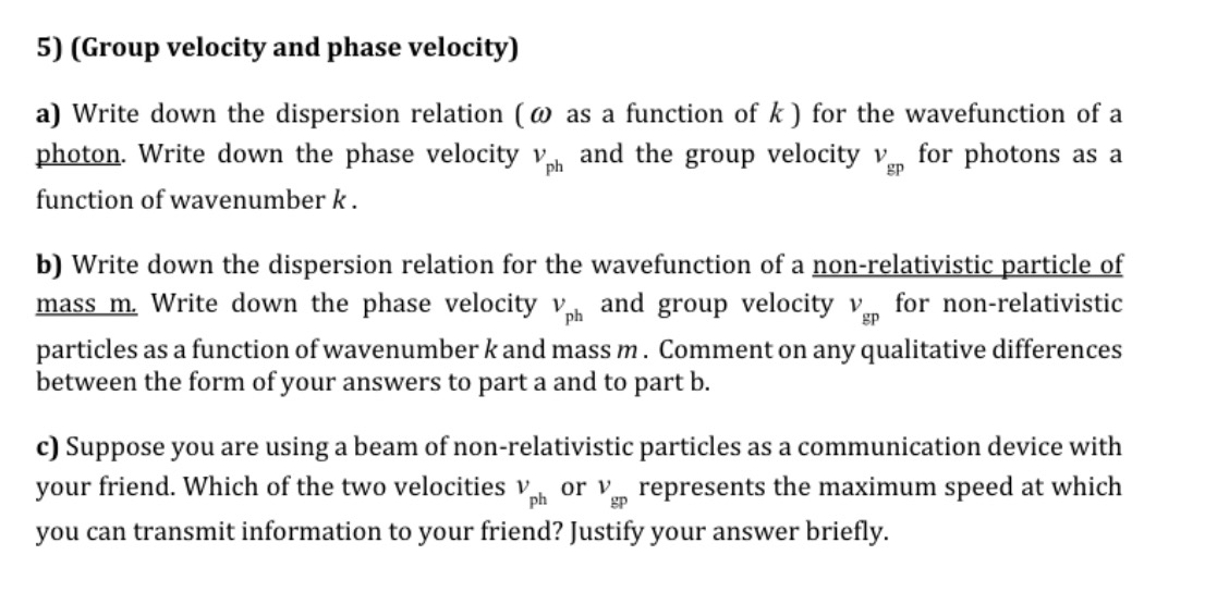 Solved 5) (Group velocity and phase velocity) a) Write down | Chegg.com