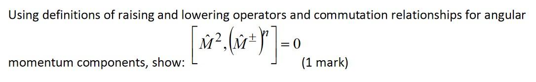 Solved Using definitions of raising and lowering operators | Chegg.com