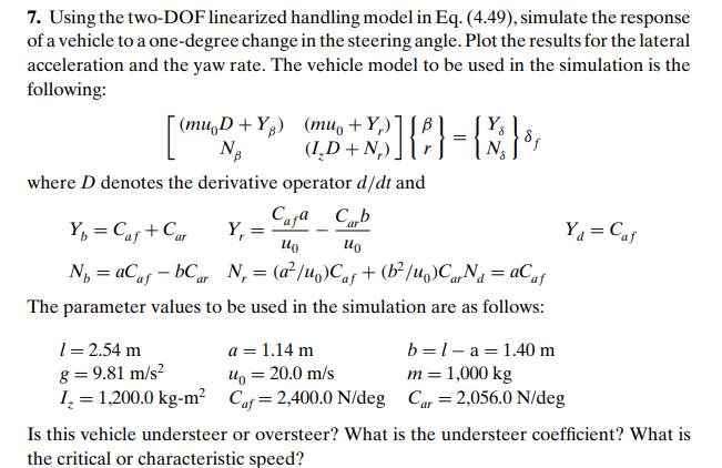 7. Using the two-DOF linearized handling model in Eq. | Chegg.com