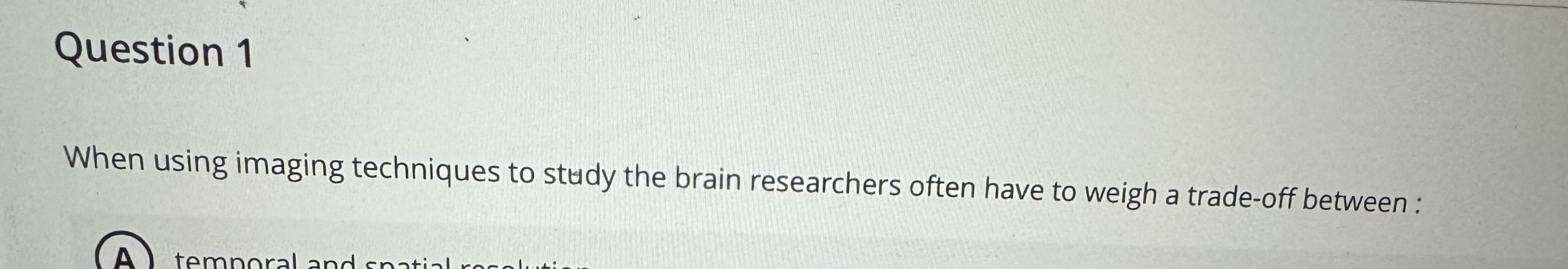 Solved Question 1When using imaging techniques to study the | Chegg.com