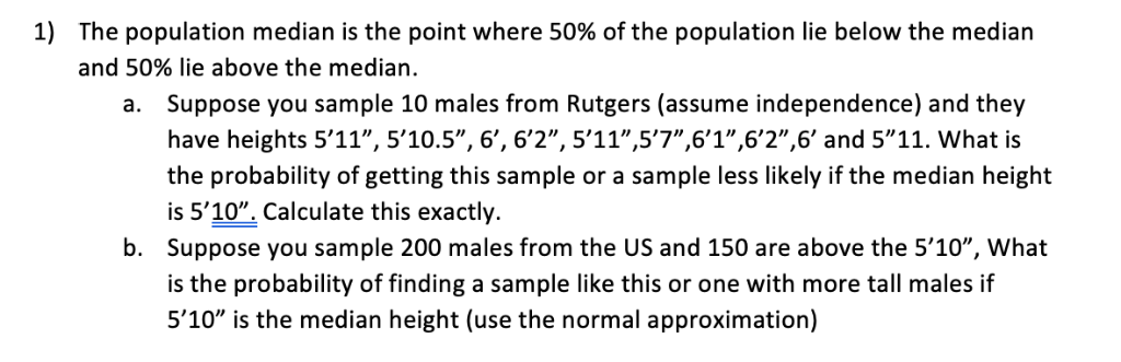 1) The population median is the point where 50% of | Chegg.com