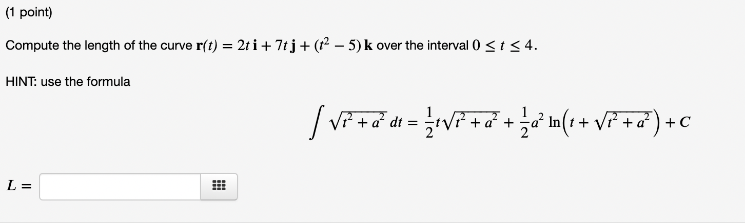 Solved (1 point) Compute the length of the curve r(t) = 2ti | Chegg.com