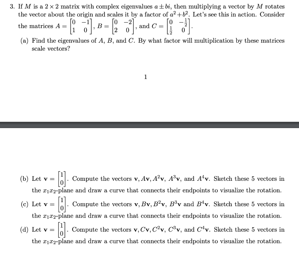 Solved 3. If M is a 2 x 2 matrix with complex eigenvalues a | Chegg.com