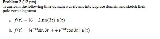 Solved Problem 2 (12 pts) Transform the following time | Chegg.com