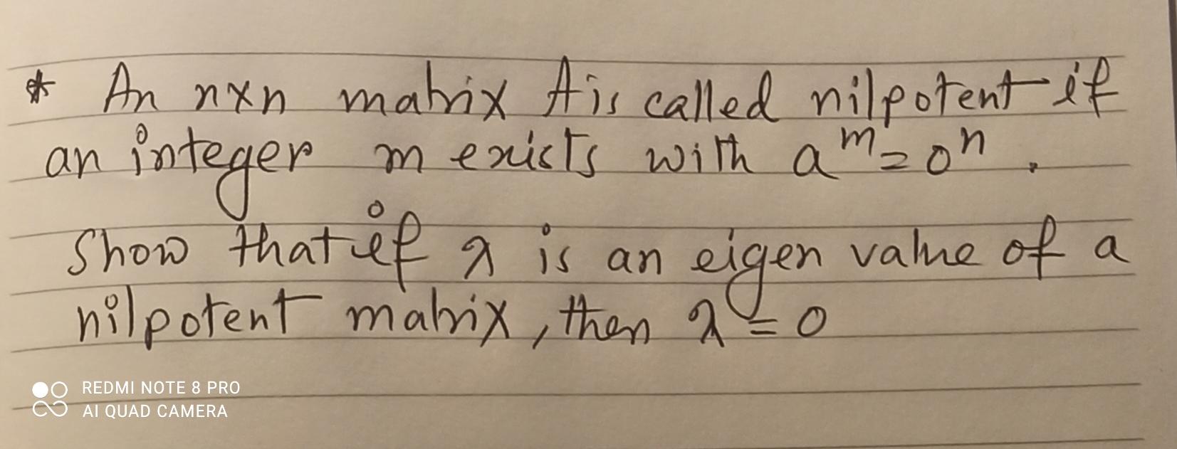 Solved n an in * An nxn matrix A is called nilpotent if | Chegg.com