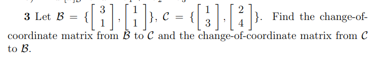 Solved 3 3 Let B Find the change-of- coordinate matrix from | Chegg.com