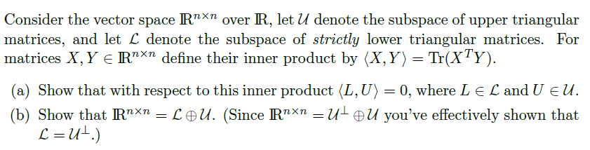 Solved Consider The Vector Space Rnxn Over R Let U Denote