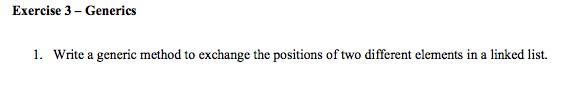 Solved Exercise 3 - Generics 1. Write a generic method to | Chegg.com
