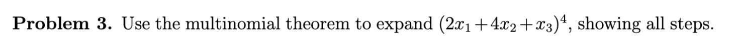 Solved Problem 3 Use The Multinomial Theorem To Expand
