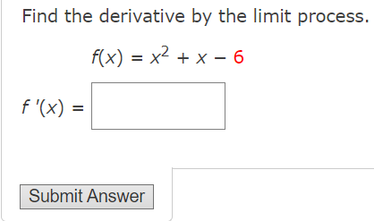 Solved Find the derivative by the limit process. | Chegg.com