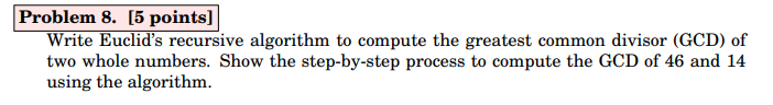 Solved Problem 8. [5 points] Write Euclid's recursive | Chegg.com