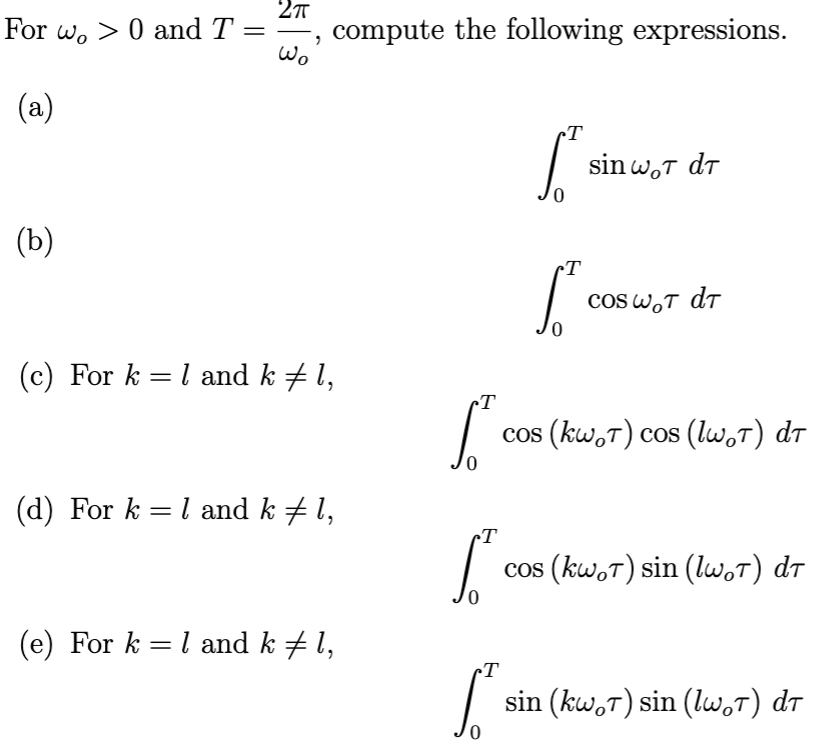 Solved For ωo>0 and T=ωo2π, compute the following | Chegg.com