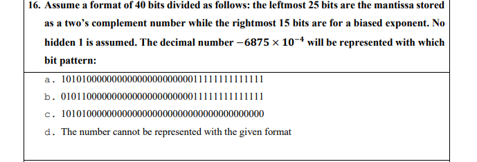 Solved 16. Assume a format of 40 bits divided as follows: | Chegg.com